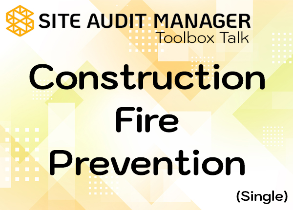 Construction Fire Prevention - Site Audit Manager